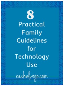 8 Practical Family Guidelines for Technology Use - Rachel Wojo