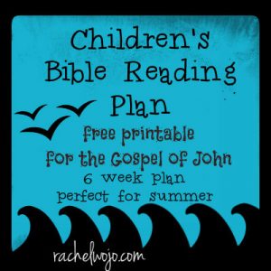 Bible Reading Plan for Children - Great for Summer! - Rachel Wojo