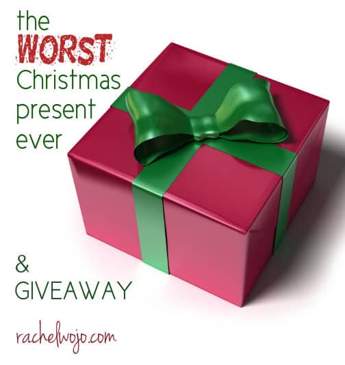 The Worst Christmas Present Ever Given - Rachel Wojo