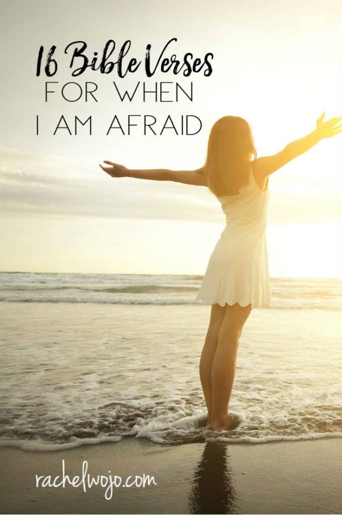Bible Verses for When I Am Afraid - Rachel Wojo