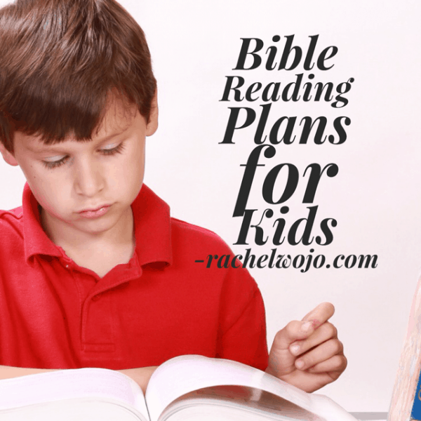 Bible Reading Plans for Kids - Rachel Wojo