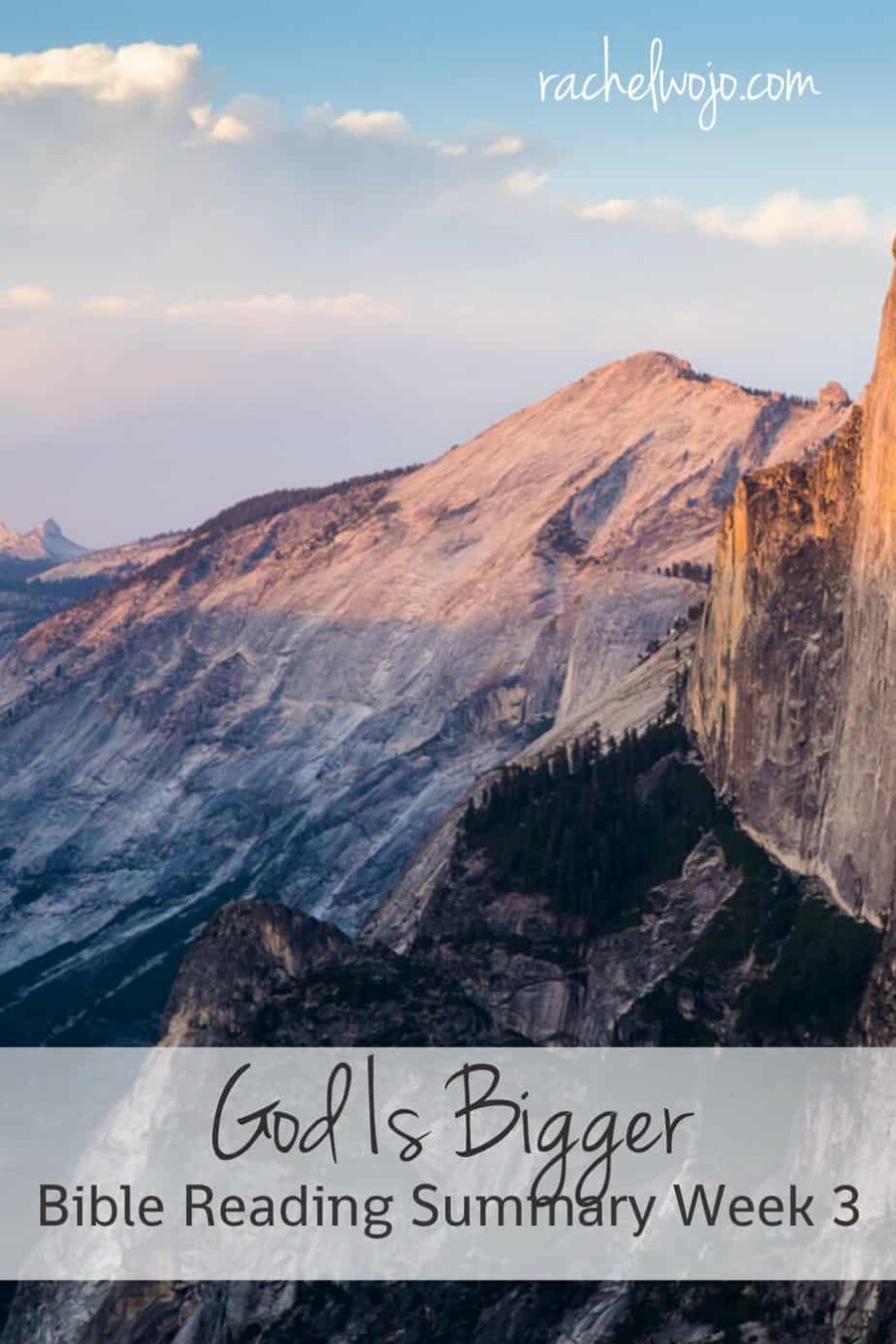 God Is Bigger Bible Reading Summary Week 3 - Rachel Wojo