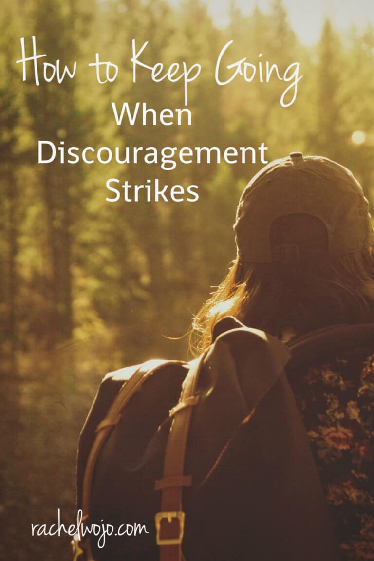 How to Keep Going When Discouragement Strikes - Rachel Wojo