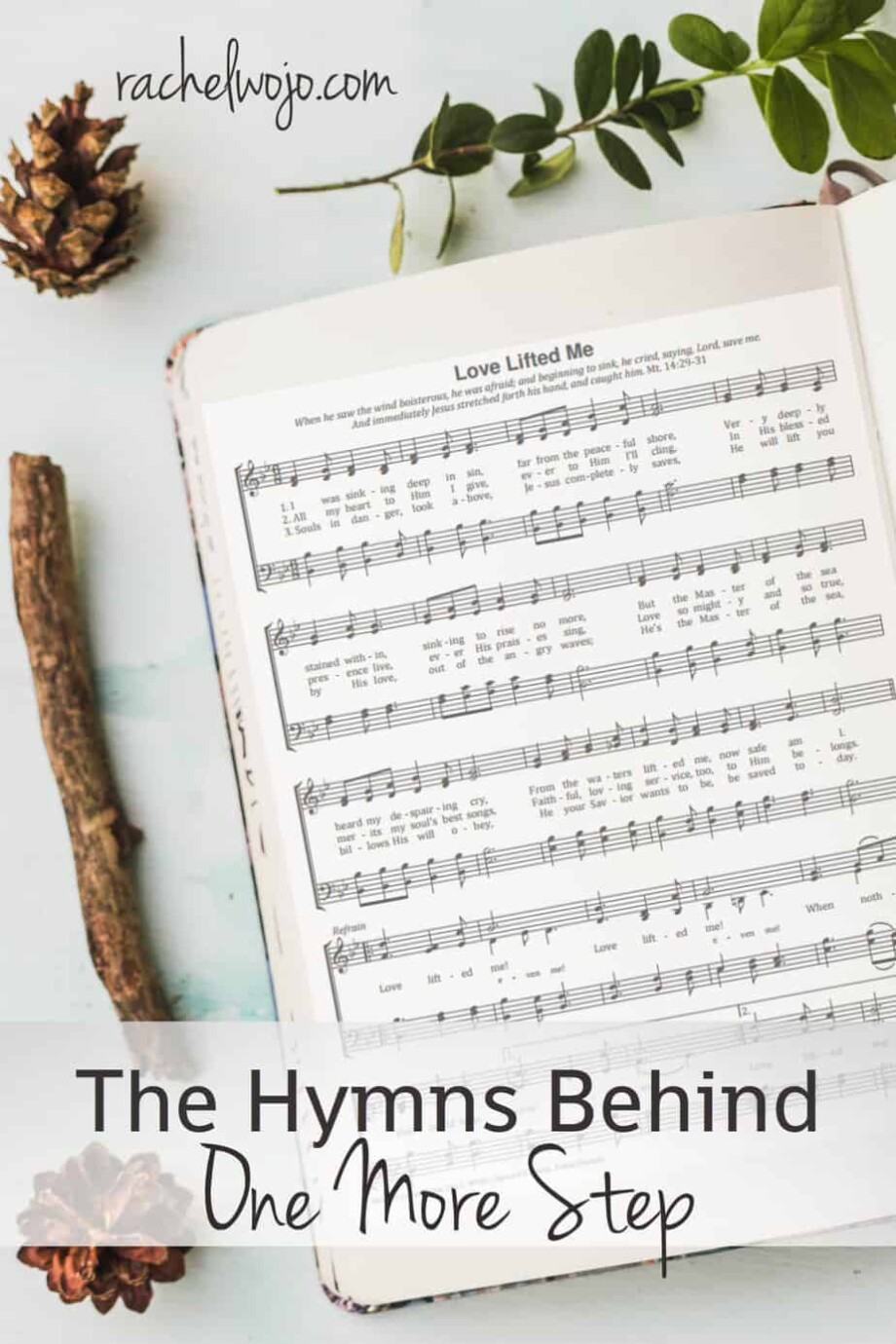 The Hymns Behind One More Step - Rachel Wojo