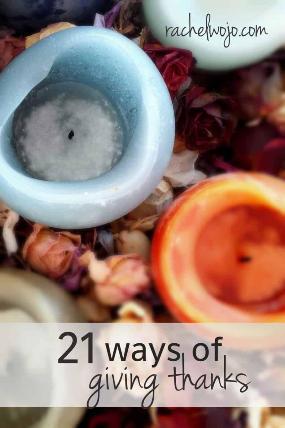 21 Ways of Giving Thanks - Rachel Wojo