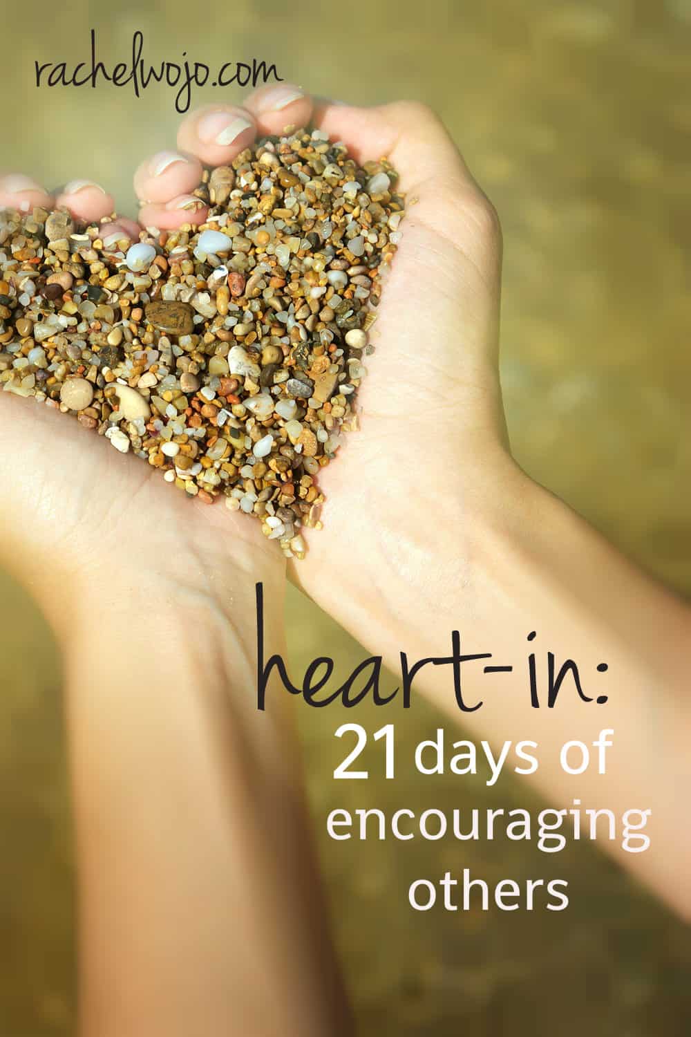 21 Days of Encouraging Others - Rachel Wojo