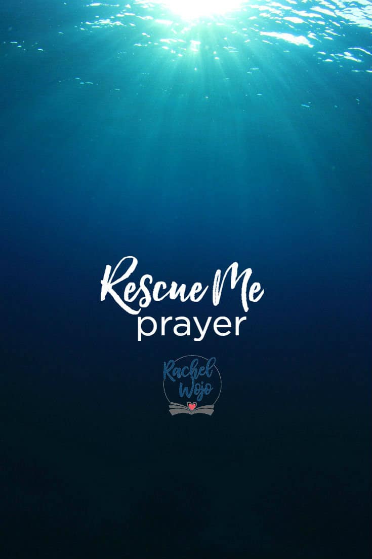 Rescue Me Prayer - RachelWojo.com