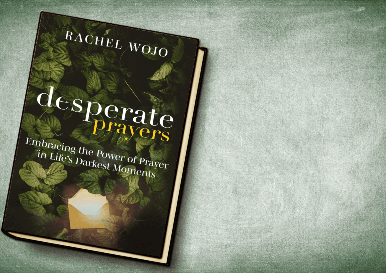 Desperate Prayers: Embracing the Power of Prayer In Life's Darkest ...