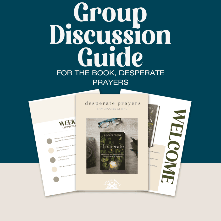 Desperate Prayers Group Discussion Guide - Rachel Wojo