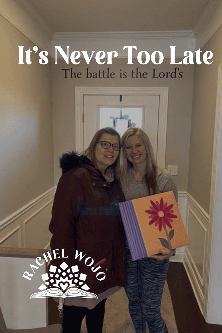 It's Never Too Late - Rachel Wojo